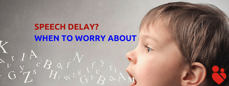 When To Worry About Speech Delay In Children